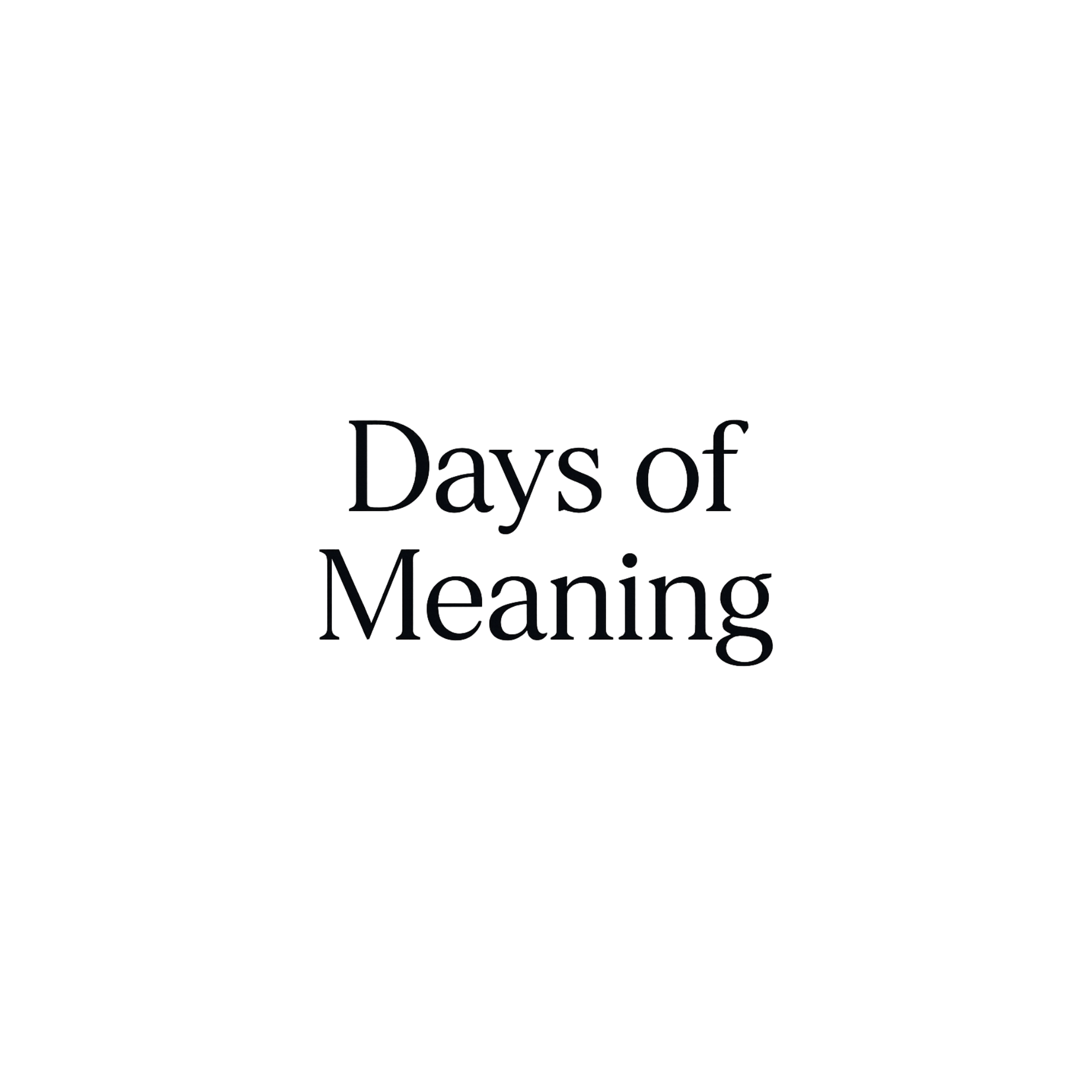 Days Of Meaning